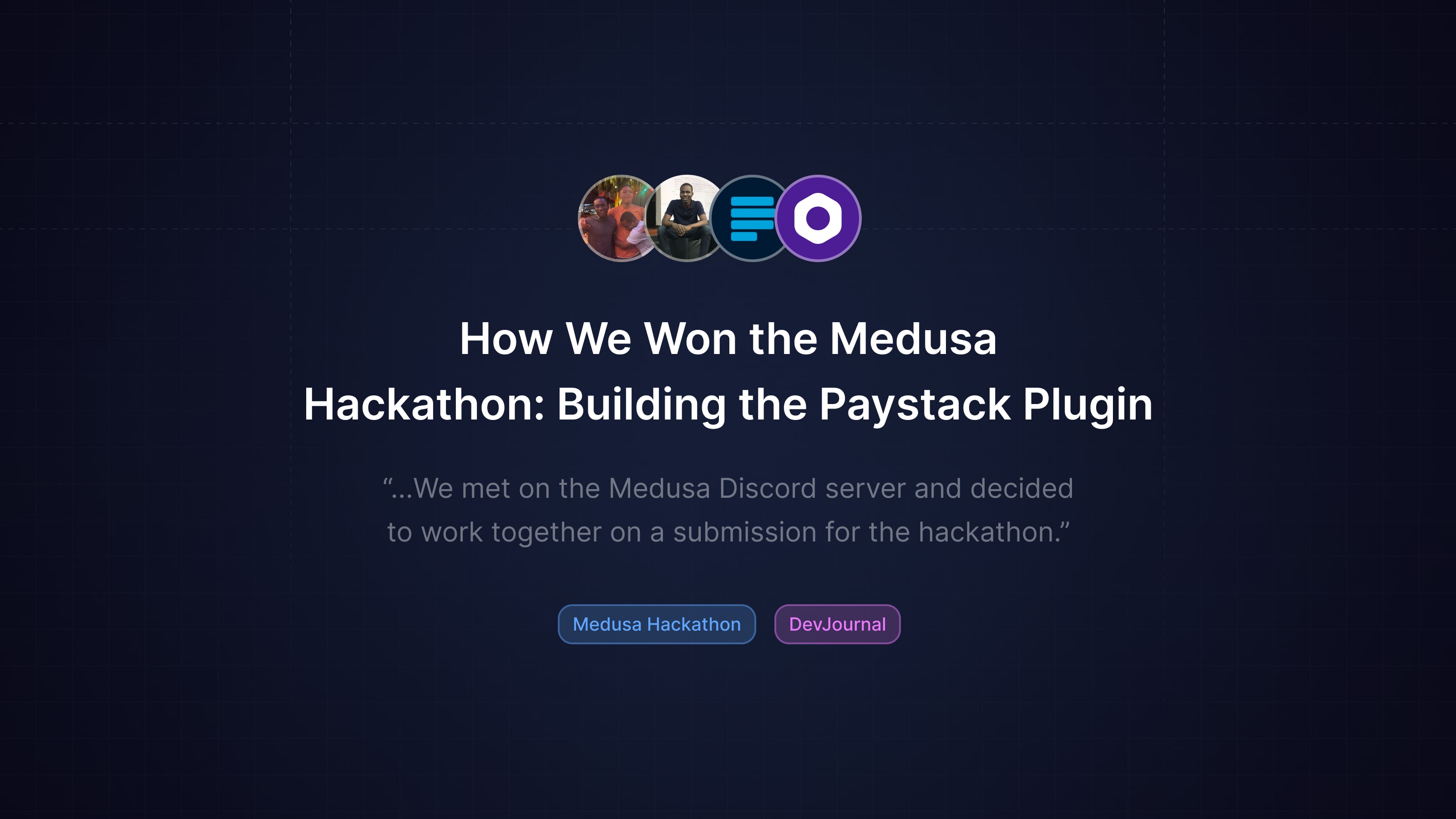 Medusa - How We Won the Medusa Hackathon: Building the Paystack Plugin